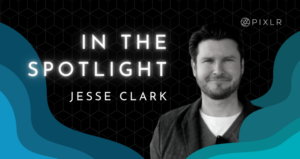 In The Spotlight | Jesse Clark - Pixlr Blog