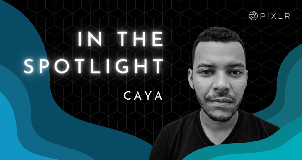 In The Spotlight | Caya - Pixlr Blog