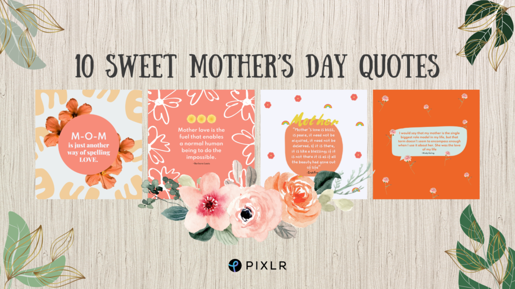 10 Sweet Mother’s Day Quotes - Pixlr Blog